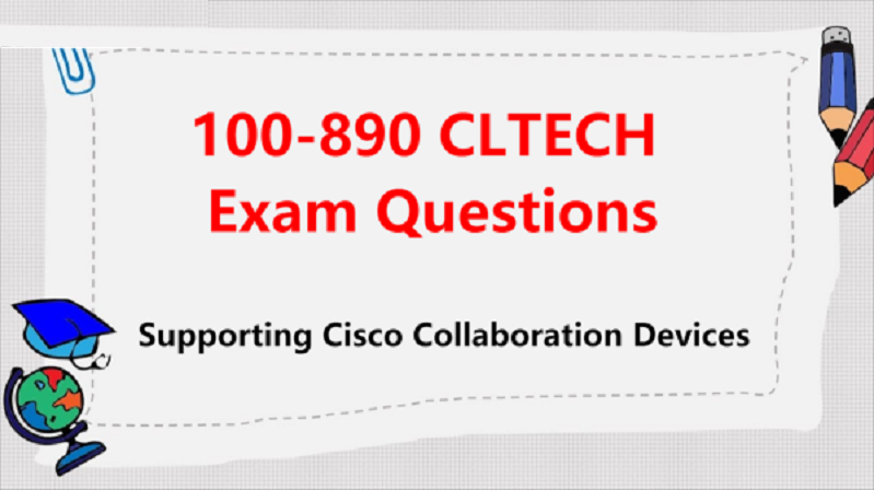 Get Cisco Collaboration Devices (CLTECH) 100-890 Certified In 5 Simple Steps! | WhereWeChat